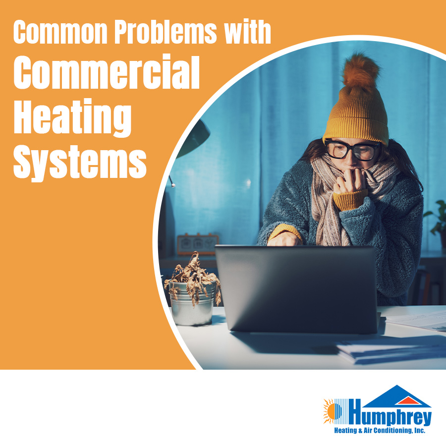 Common Problems with Commercial Heating Systems | Humphrey Heating ...